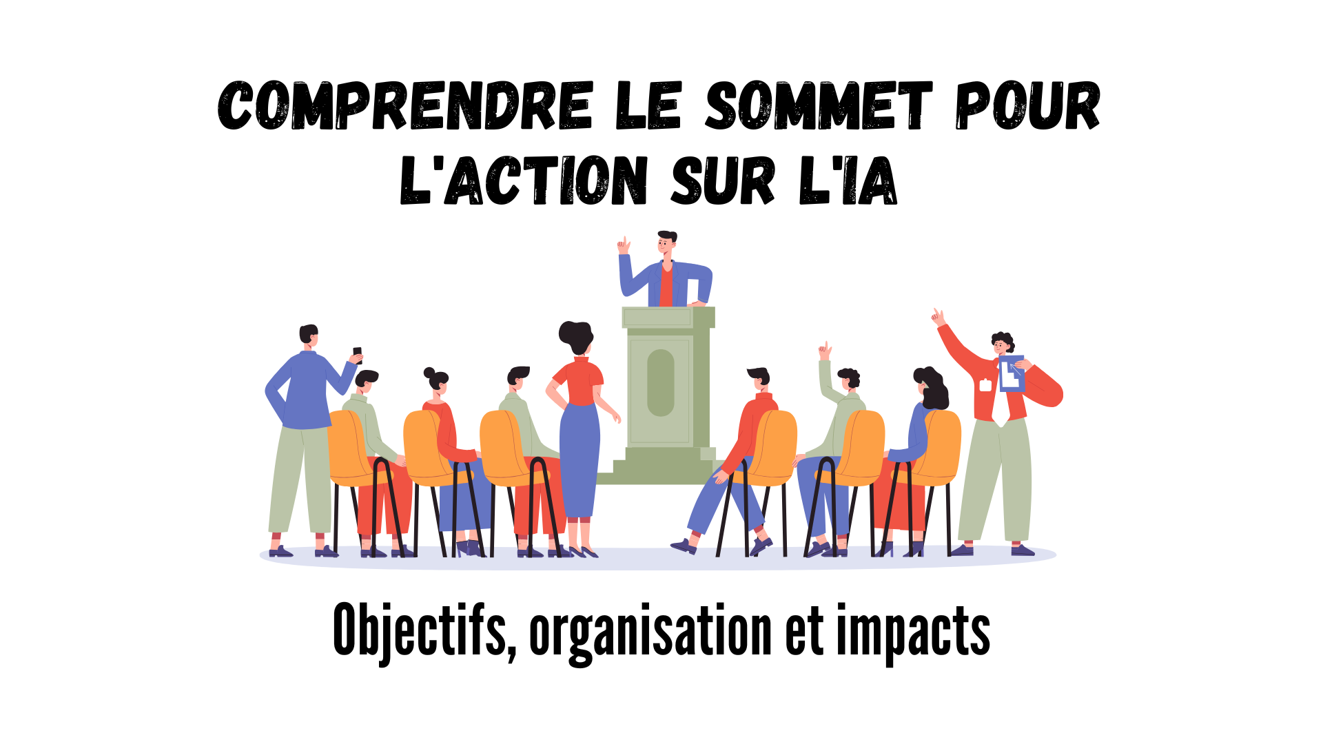 Comprendre le sommet pour l'action sur l'IA : objectifs, organisation ...