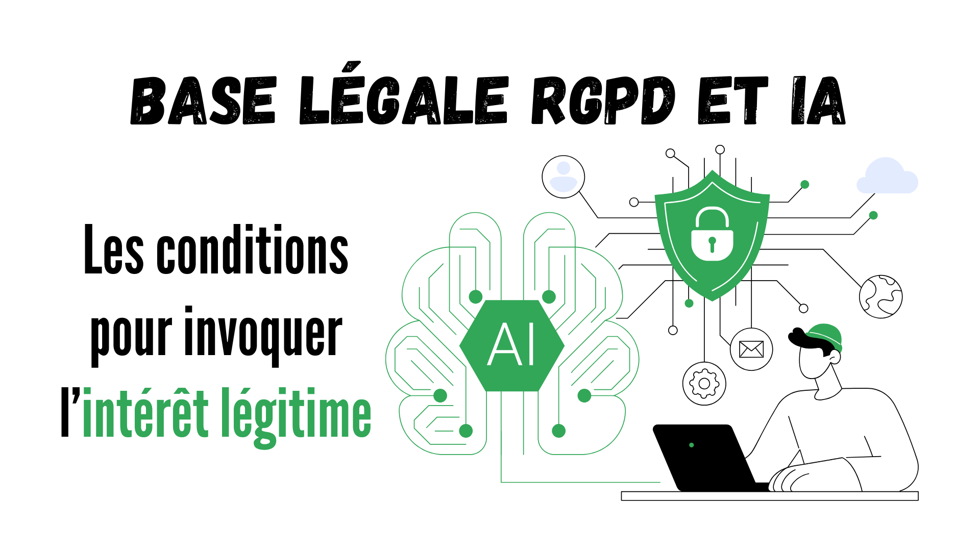 Base légale RGPD et IA : les conditions pour invoquer l’intérêt ...