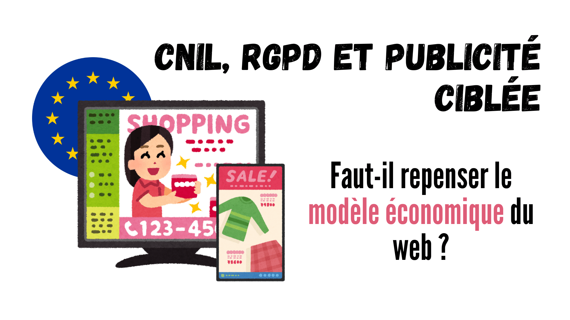 CNIL, RGPD et publicité ciblée : faut-il repenser le modèle économique ...