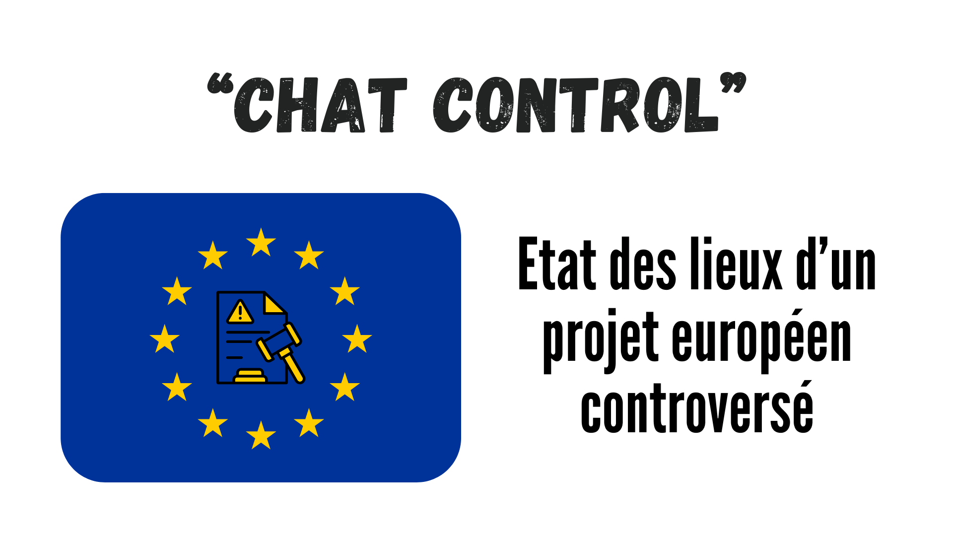 Chat Control : état des lieux d’un projet européen controversé - SILEXO