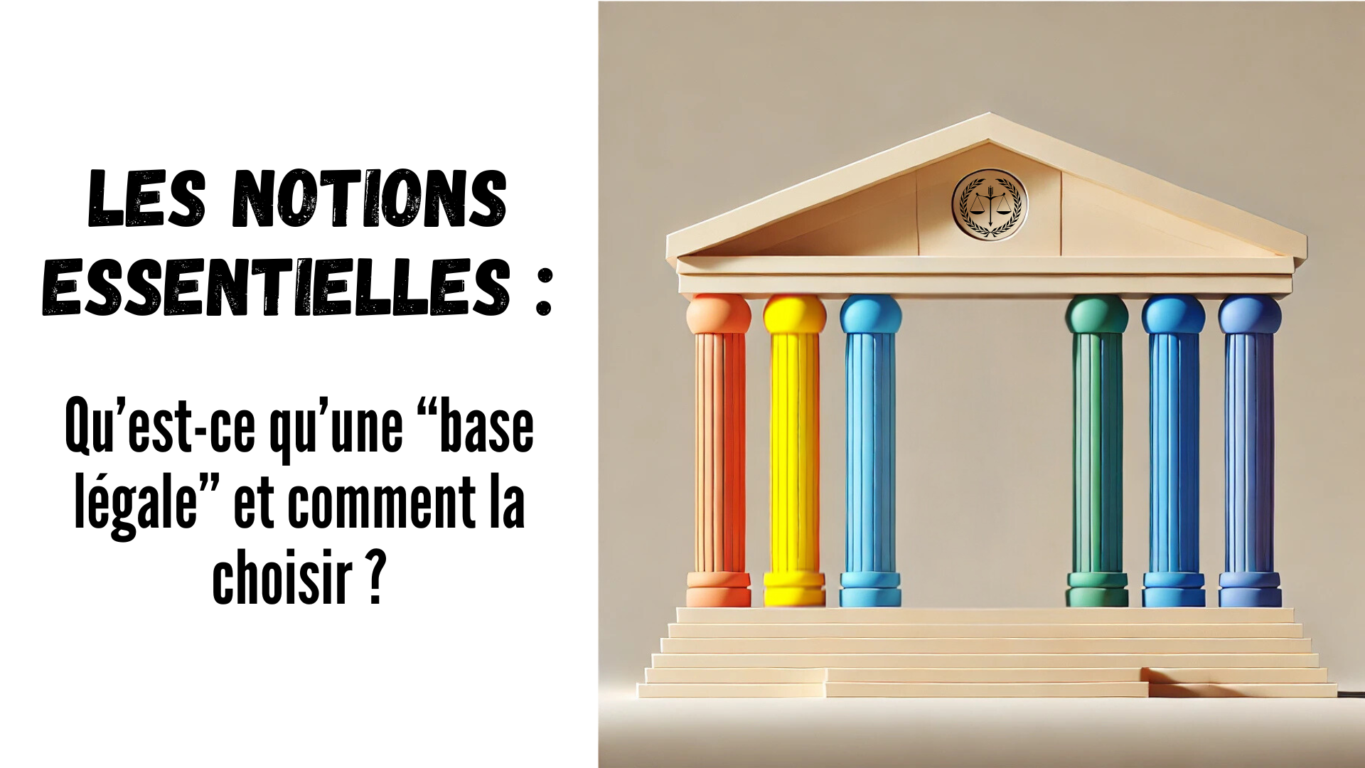 Les notions essentielles : qu’est-ce qu’une base légale, et comment la ...